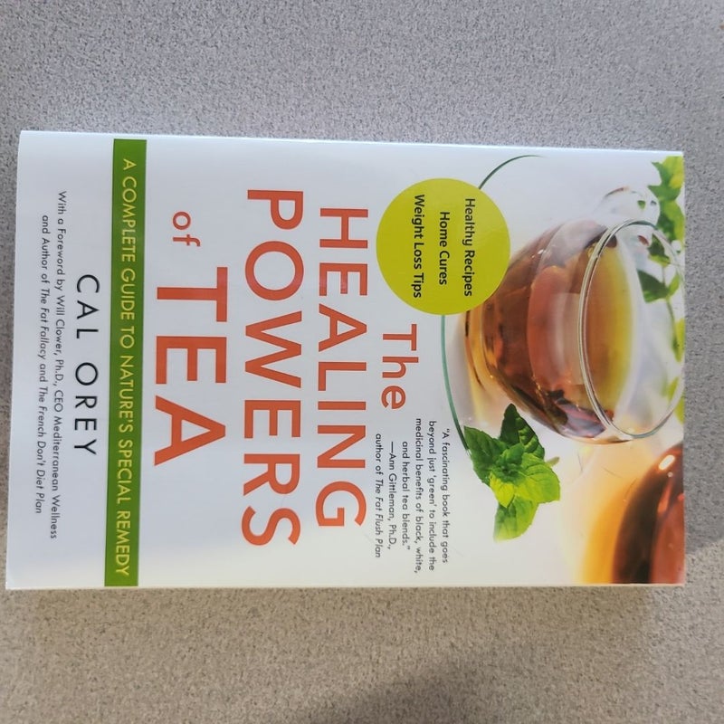 The Healing Powers of Tea by Cal Orey