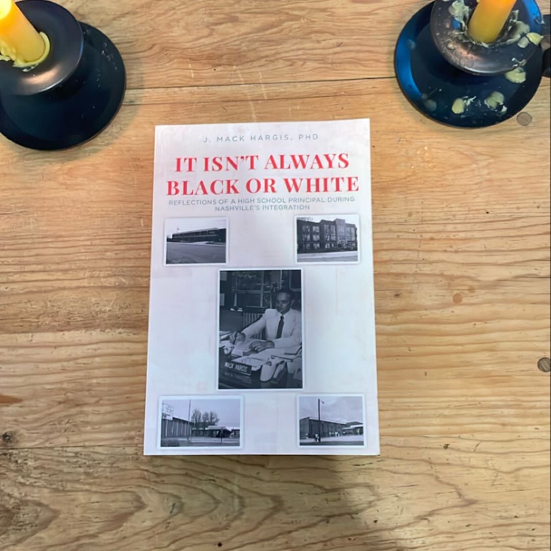 It Isn't Always Black or White by J. Mack Hargis
