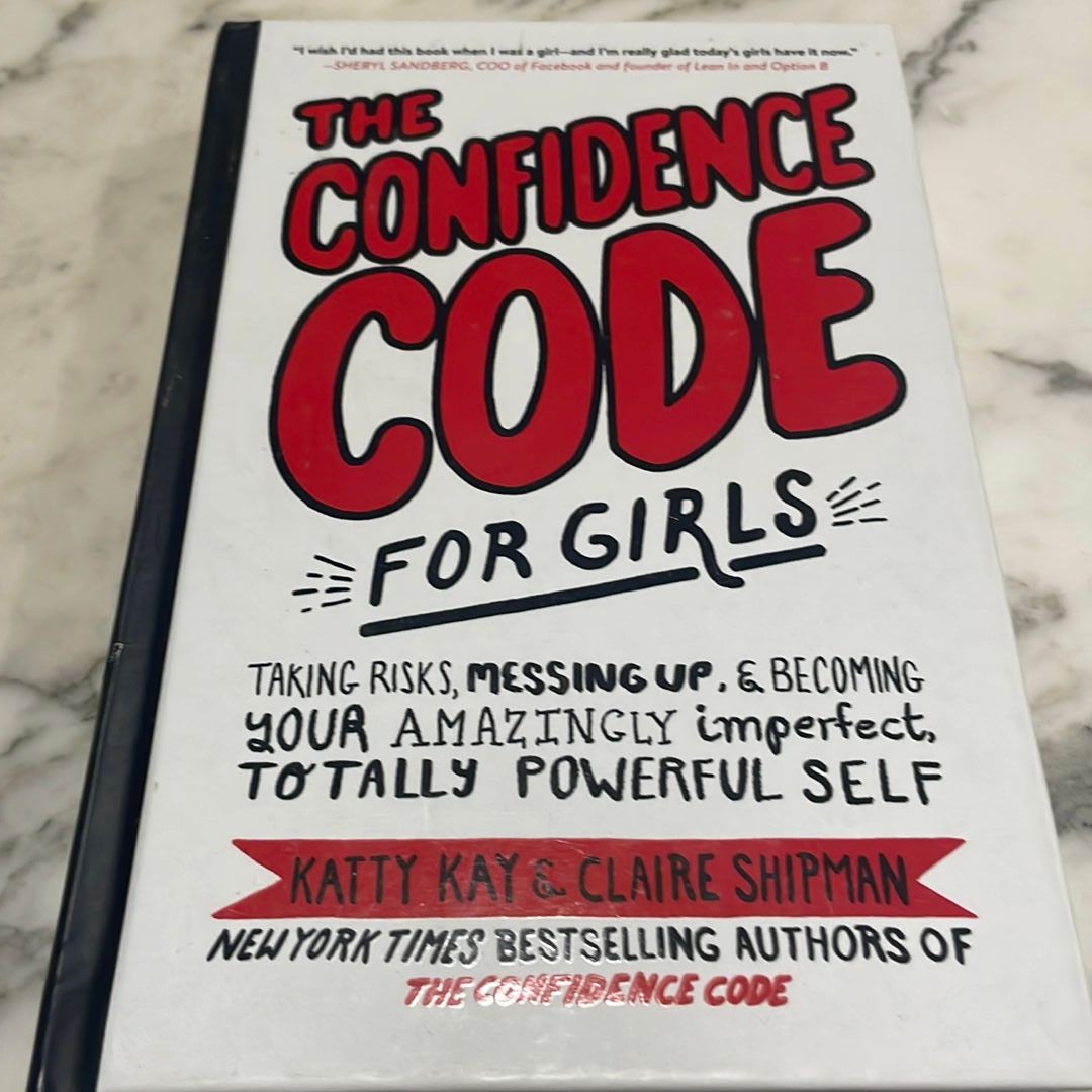 The Confidence Code for Girls by Katty Kay, Claire Shipman, JillEllyn Riley
