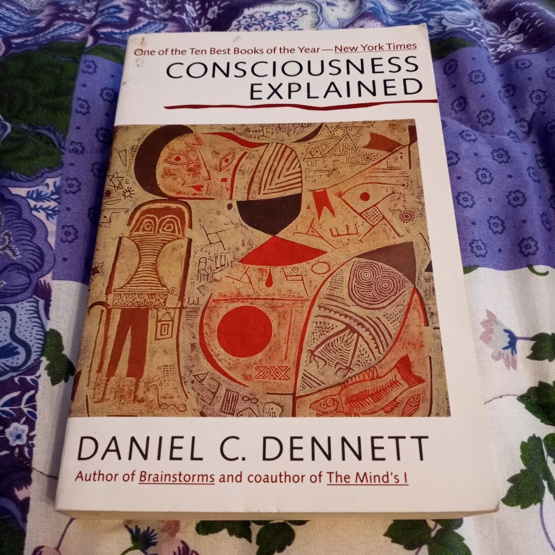 Consciousness Explained by Daniel C. Dennett