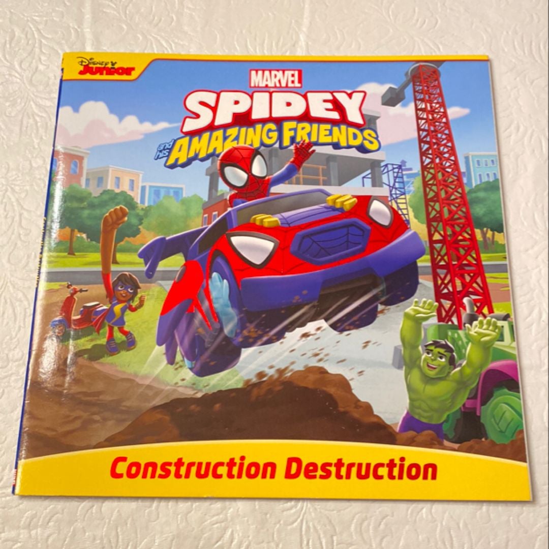 Spidey and His Amazing Friends: Construction Destruction by Steve Behling
