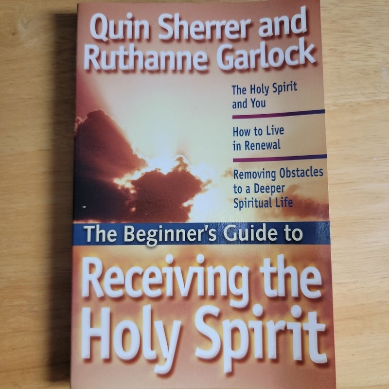 The Beginner's Guide to Receiving the Holy Spirit by Quin Sherrer ...