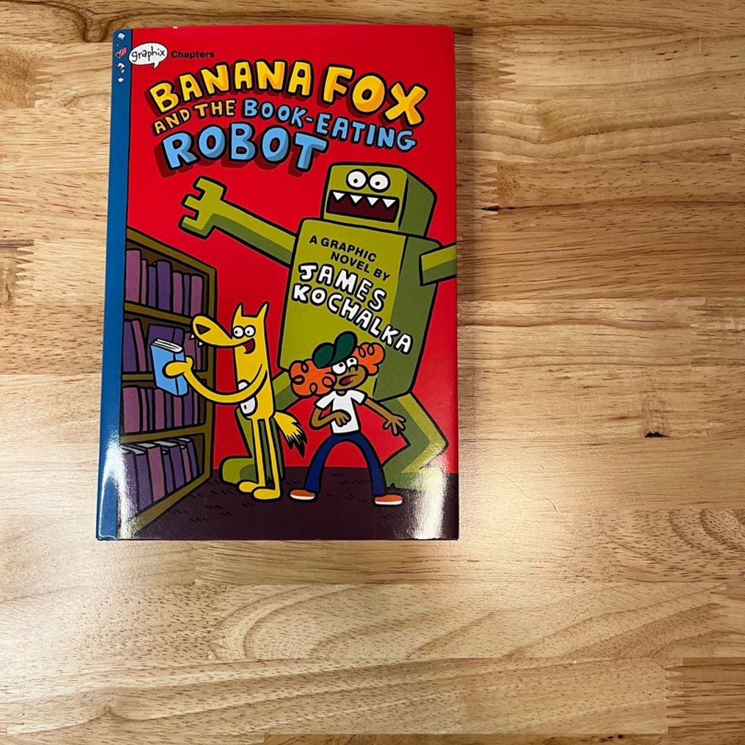 Banana Fox and the Book-Eating Robot: a Graphix Chapters Book (Banana ...