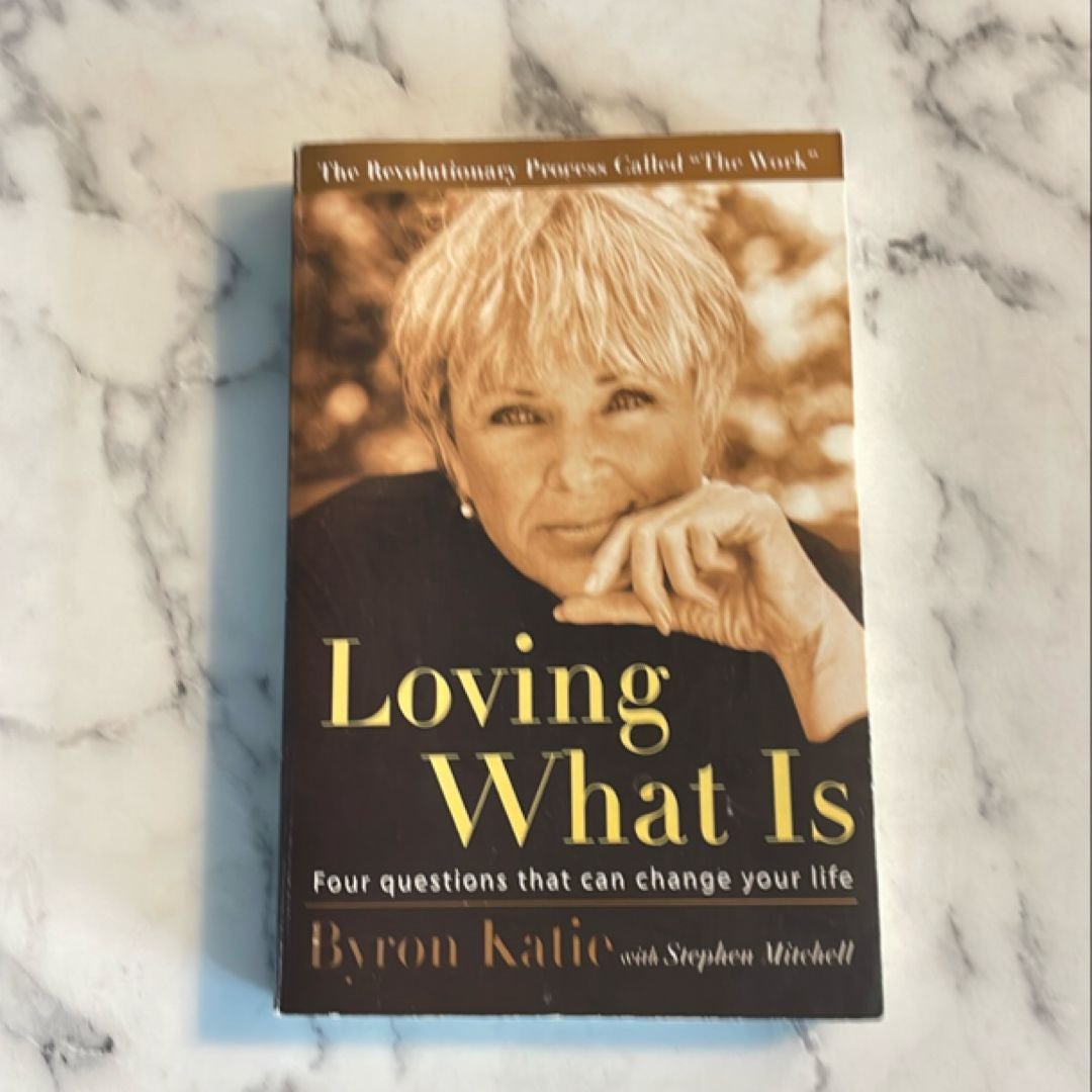 Loving What Is by Byron Katie, Stephen Mitchell