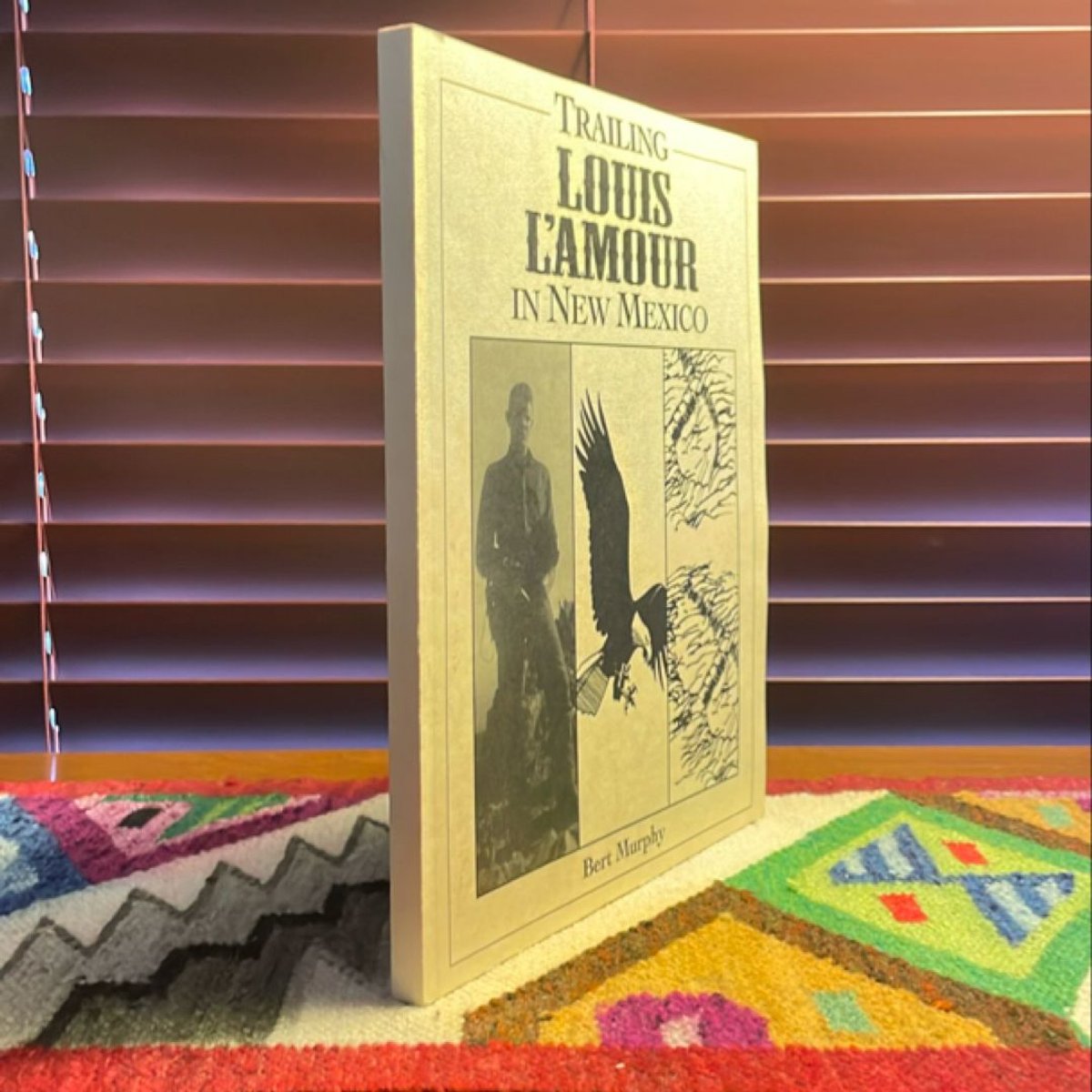 Trailing Louis L'Amour in New Mexico by Bert Murphy