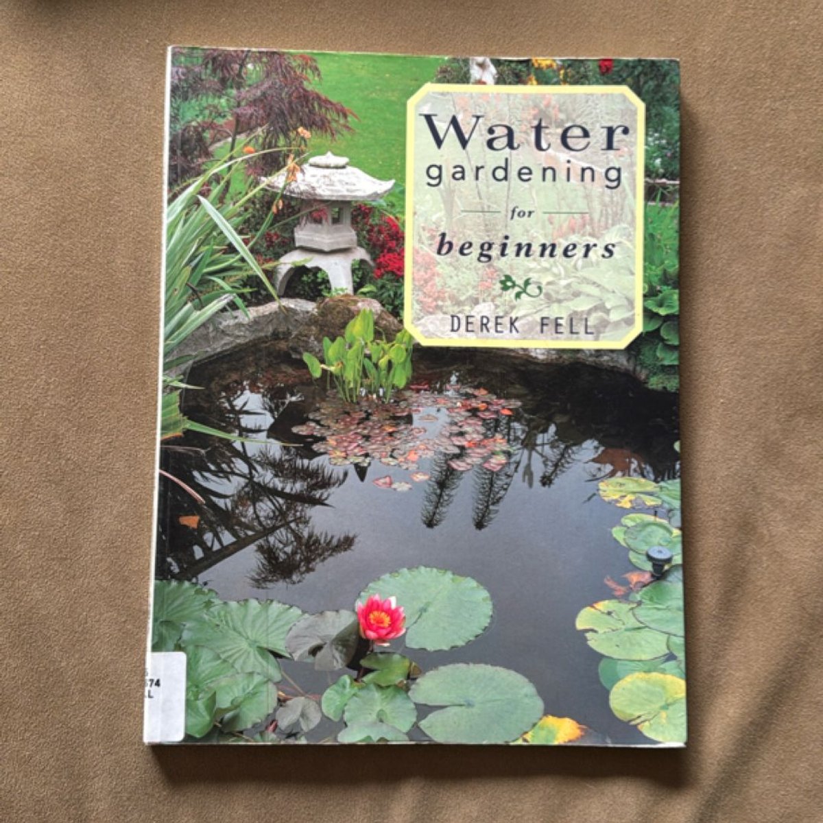 Water Gardening for Beginners by Derek Fell
