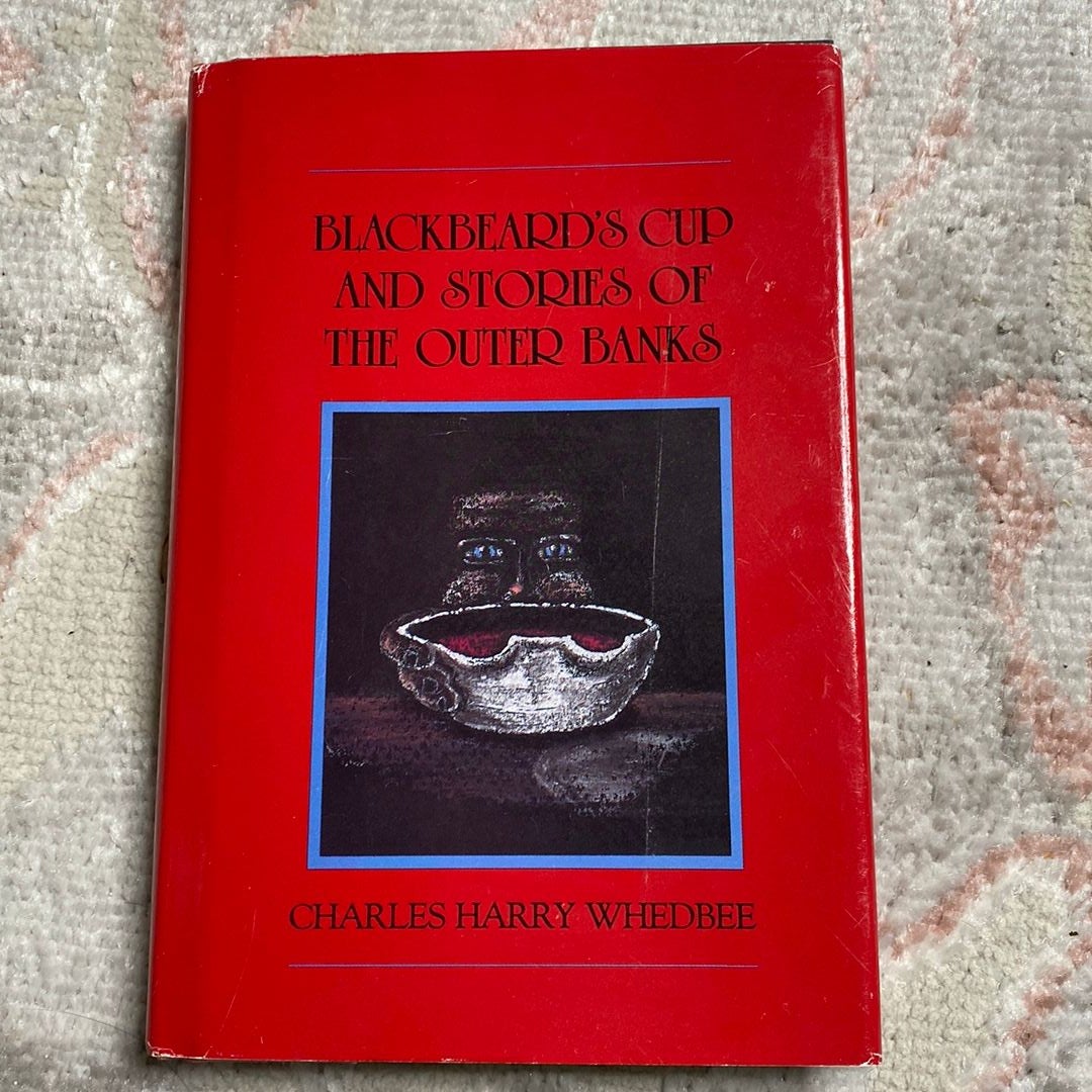Blackbeard's Cup and Stories of the Outer Banks by Charles Harry ...