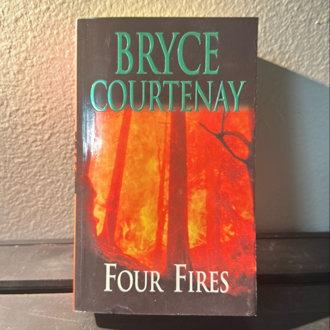 Four Fires by Bryce Courtenay