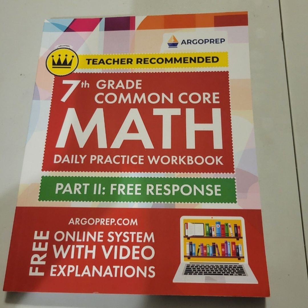 7th Grade Common Core Math Workbook Part II: Free Response by Argo ...