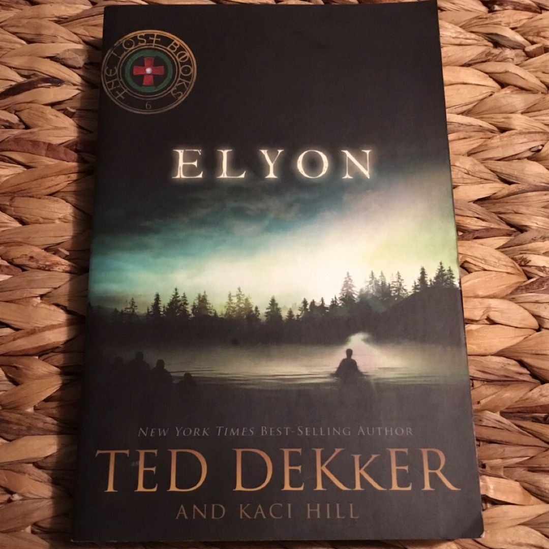 Elyon by Ted Dekker, Kaci Hill