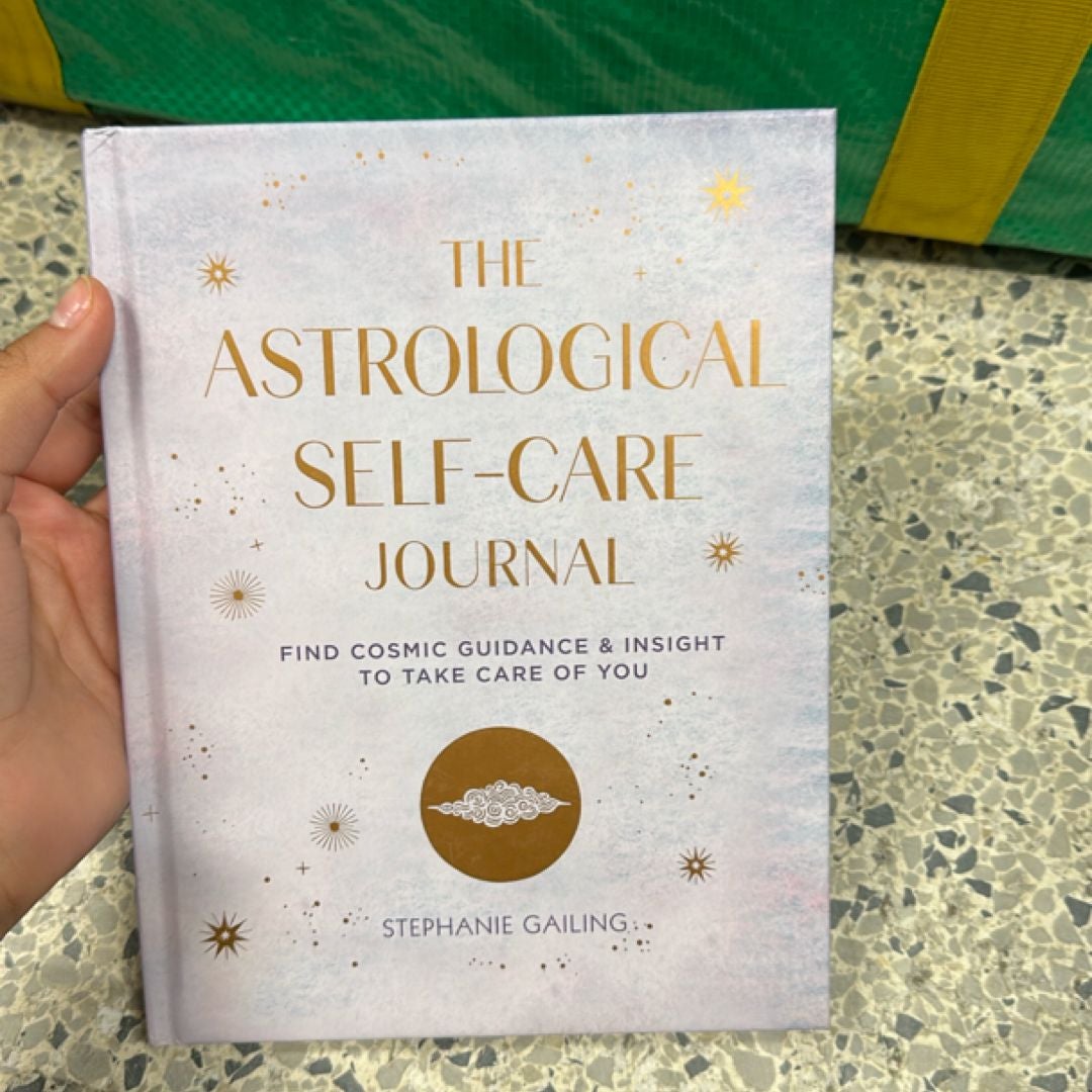 The Astrological Self-Care Journal by Stephanie Gailing