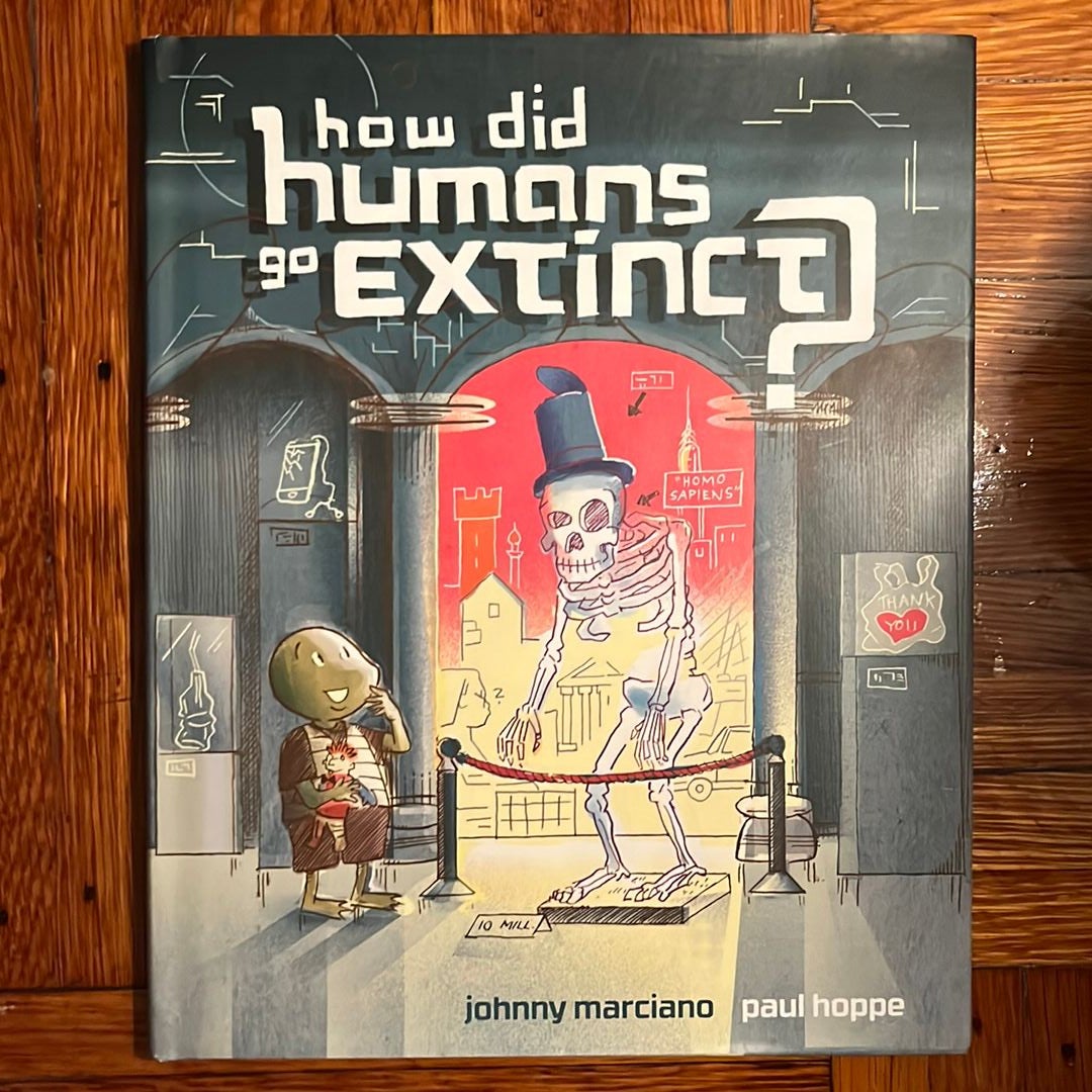 How Did Humans Go Extinct? by Johnny Marciano
