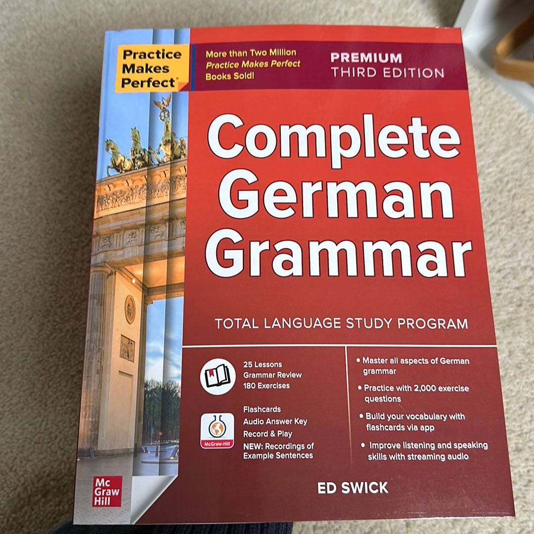 Practice Makes Perfect: Complete German Grammar, Premium Third Edition by Ed Swick