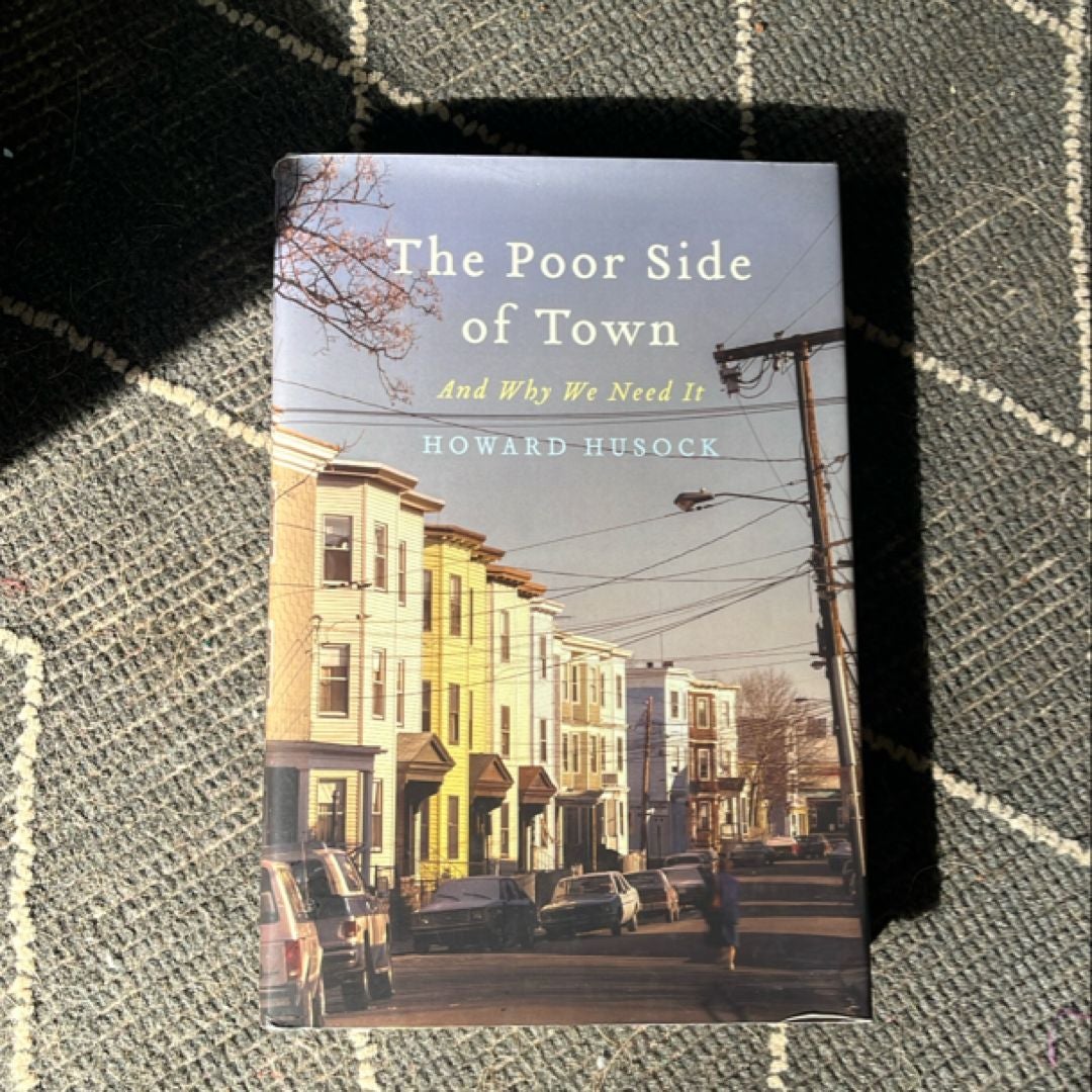 The Poor Side of Town by Howard A. Husock