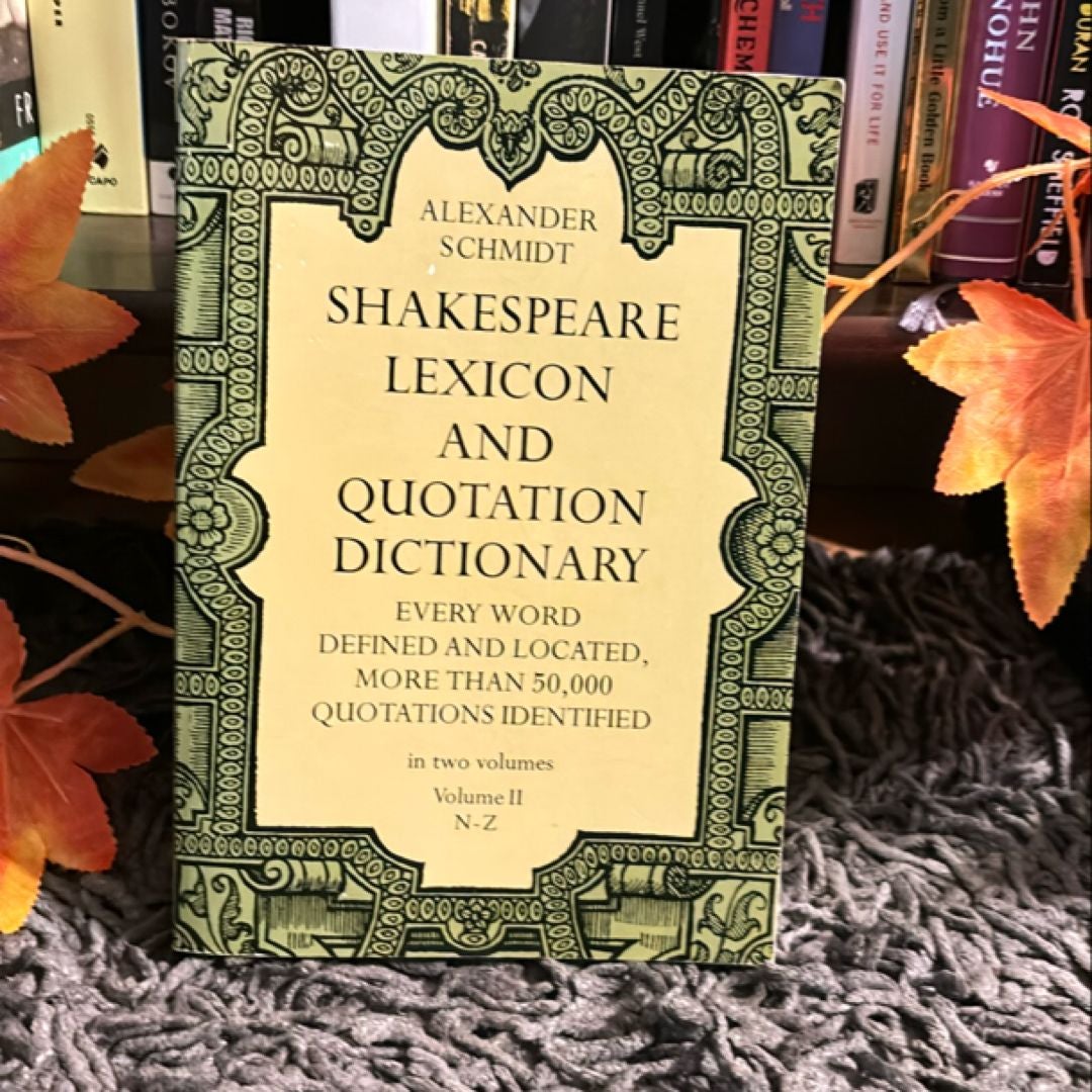Shakespeare Lexicon and Quotation Dictionary by Alexander Schmidt