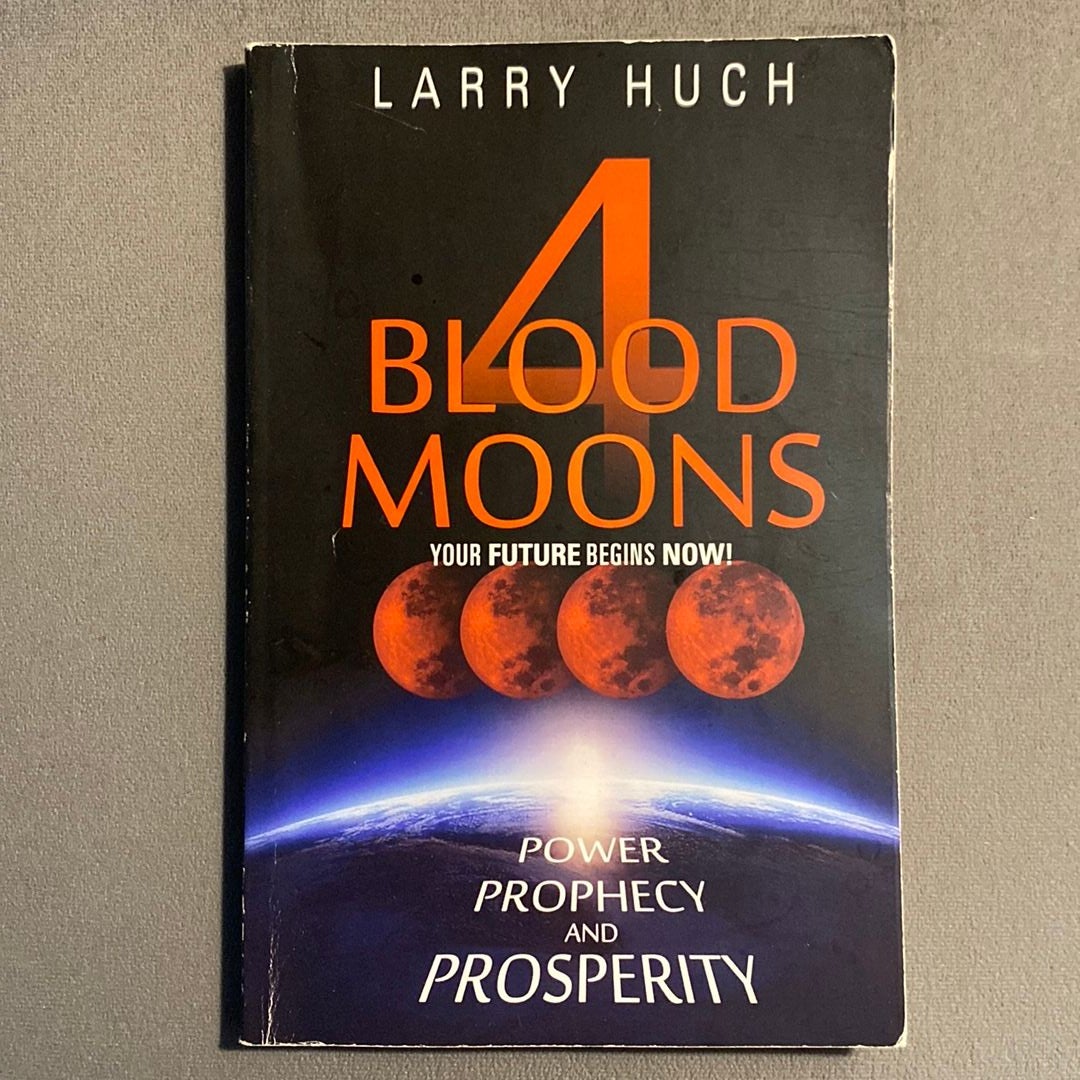 4 Blood Moons by Larry Huch