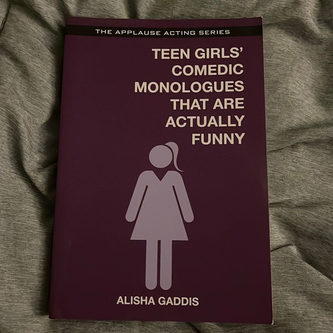 Teen Girls' Comedic Monologues That Are Actually Funny by Alisha Gaddis