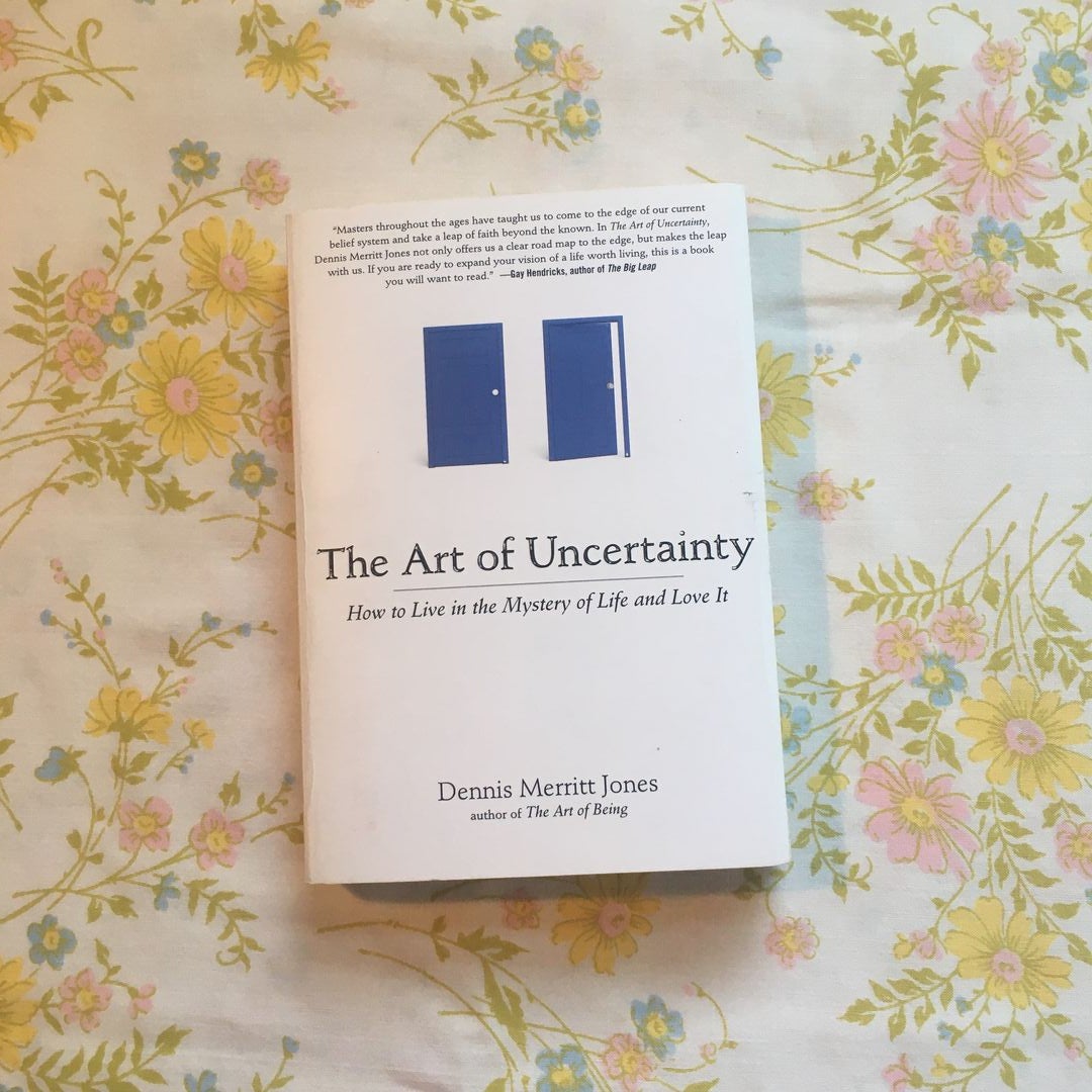 The Art of Uncertainty by Dennis Merritt Jones