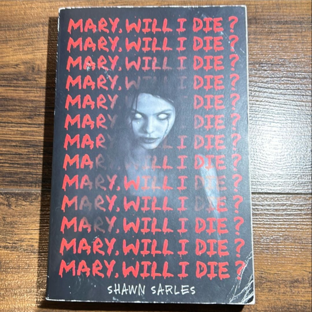 Mary, Will I Die? by Shawn Sarles, Paperback | Pangobooks
