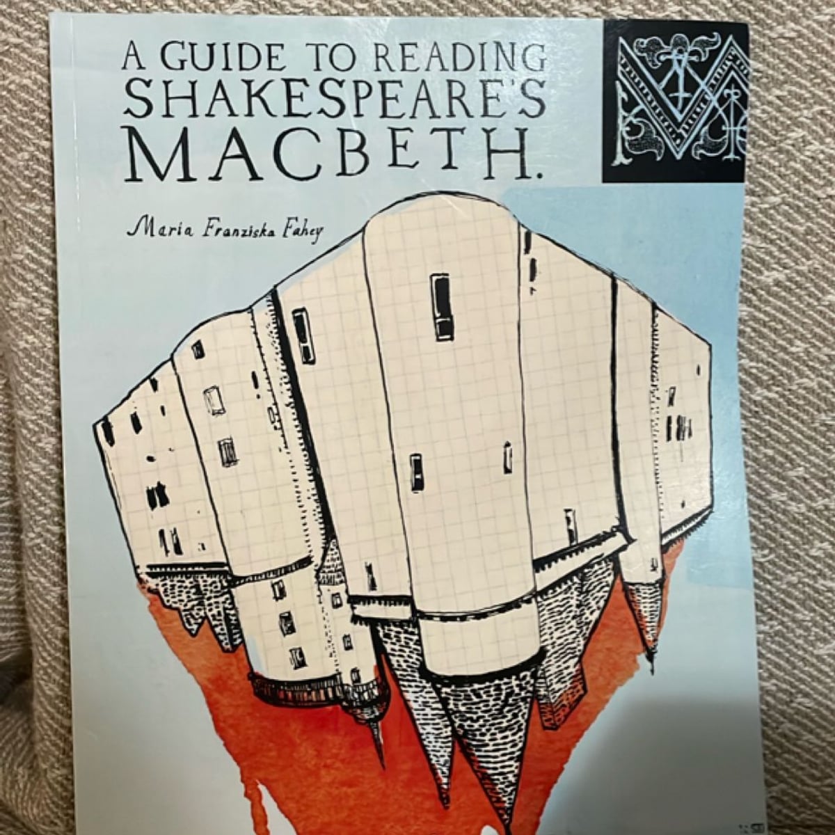 A Guide to Reading Shakespeare's Macbeth by Maria Fahey