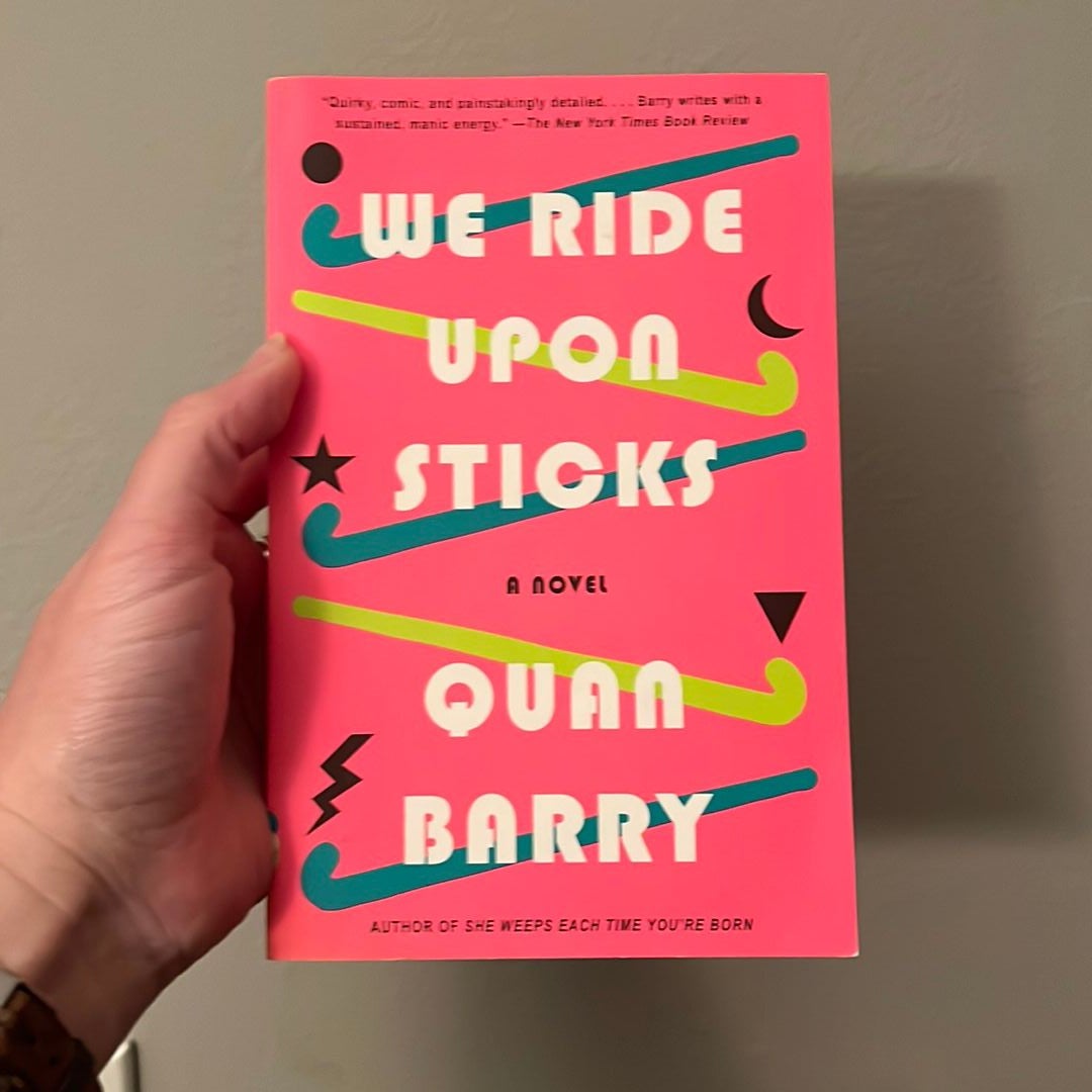 We Ride upon Sticks by Quan Barry