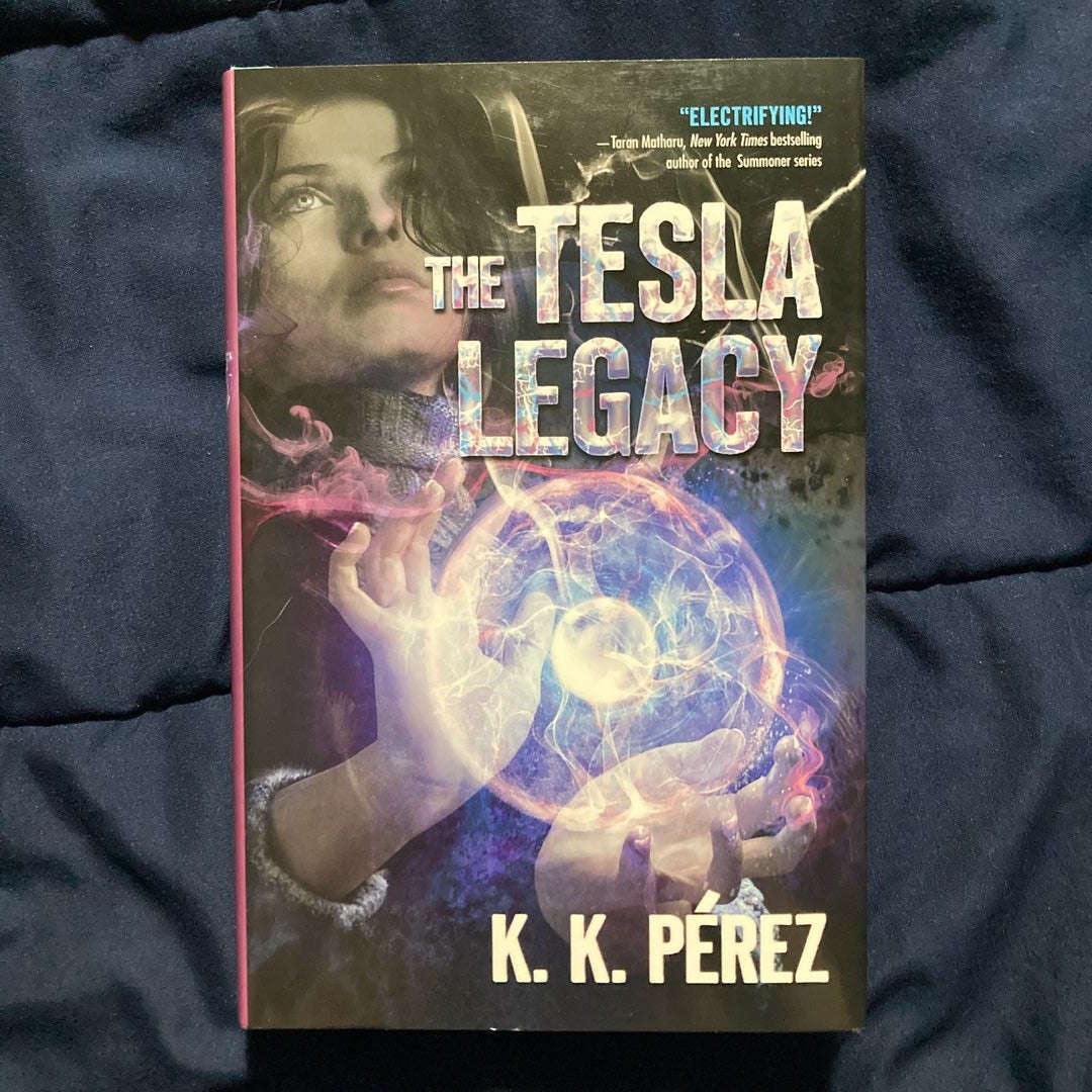 The Tesla Legacy by K. K. Perez