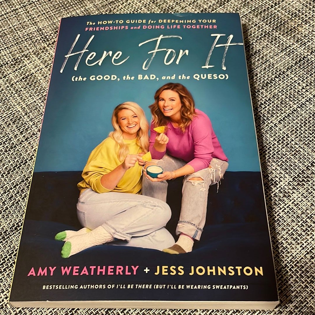 Here for It (the Good, the Bad, and the Queso) by Amy Weatherly ...