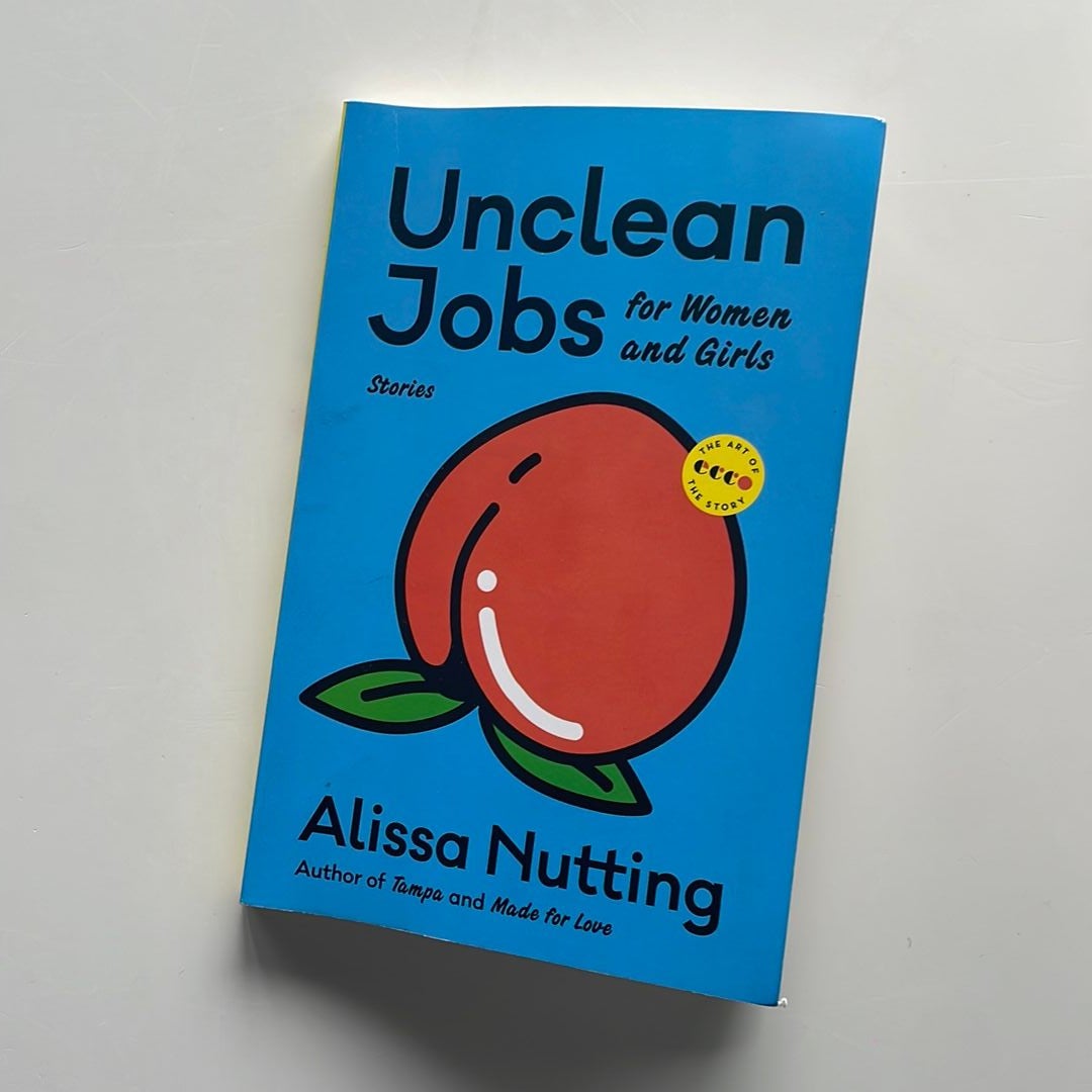 Unclean Jobs for Women and Girls by Alissa Nutting, Paperback | Pangobooks