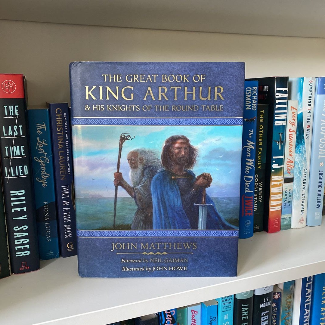 The Great Book of King Arthur by John Matthews