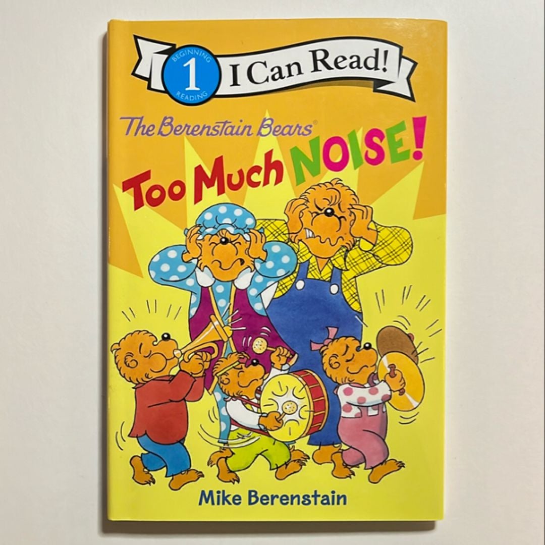 The Berenstain Bears: Too Much Noise! by Mike Berenstain