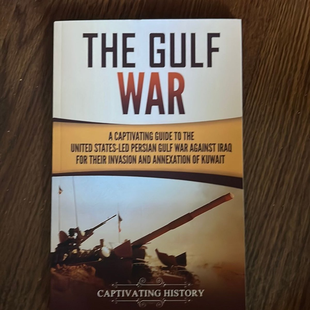 The Gulf War by Captivating History