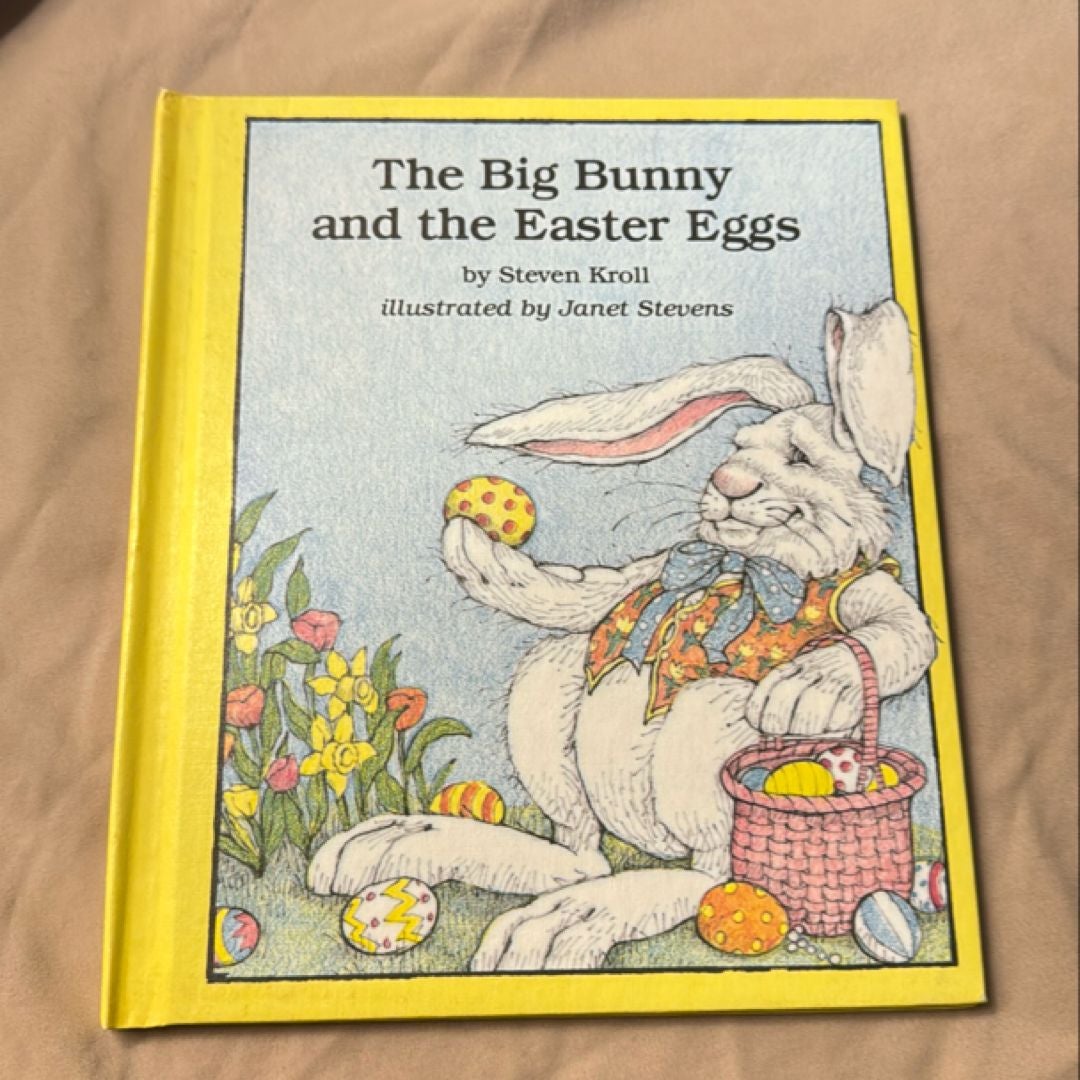 The Big Bunny and the Easter Eggs by Steven Kroll