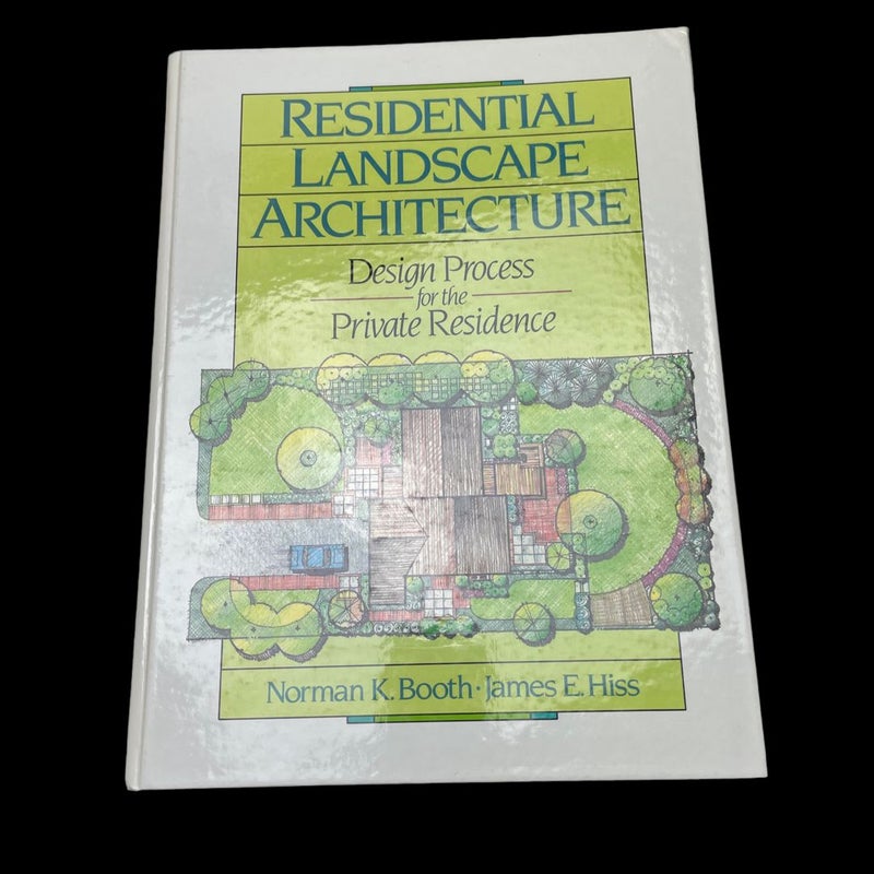 Residential Landscape Architecture by Norman Booth, James Hiss