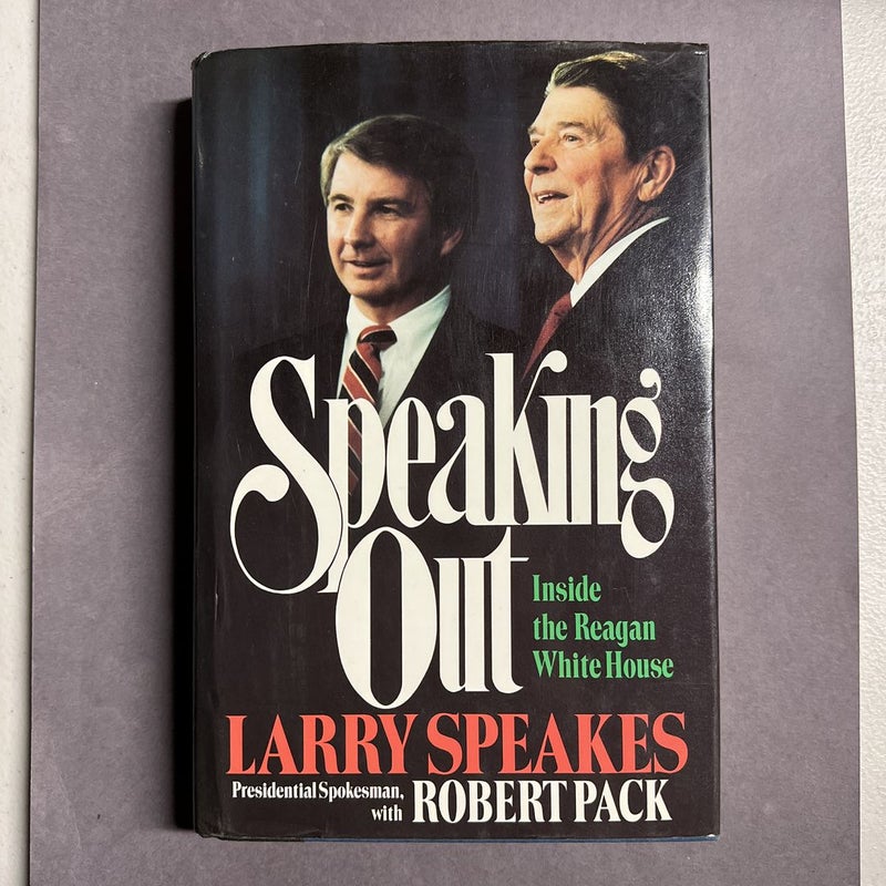 Speaking Out by Larry Speakes, Robert Pack