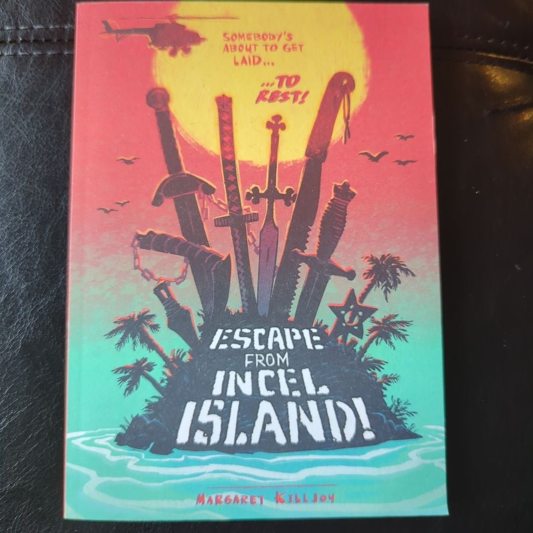 Escape from Incel Island! by Margaret Killjoy