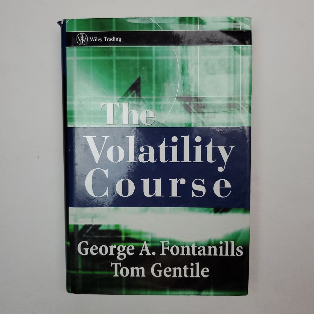 The Volatility Course by George A. Fontanills, Tom Gentile