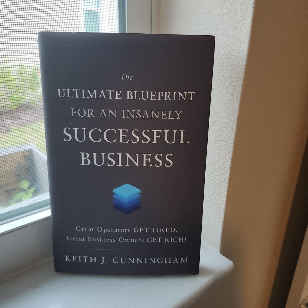 The Ultimate Blueprint for an Insanely Successful Business by Keith J ...
