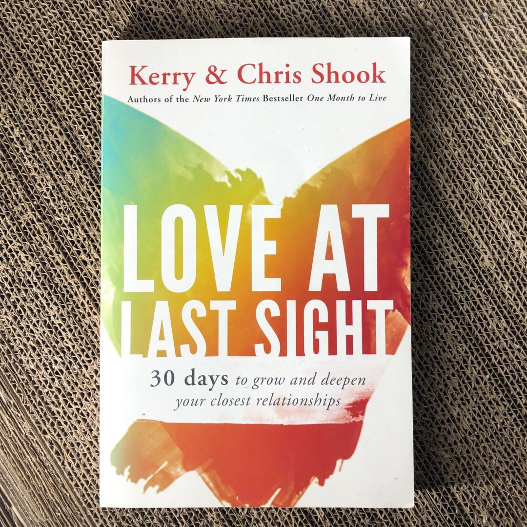 Love at Last Sight by Kerry and Chris Shook, Paperback | Pangobooks