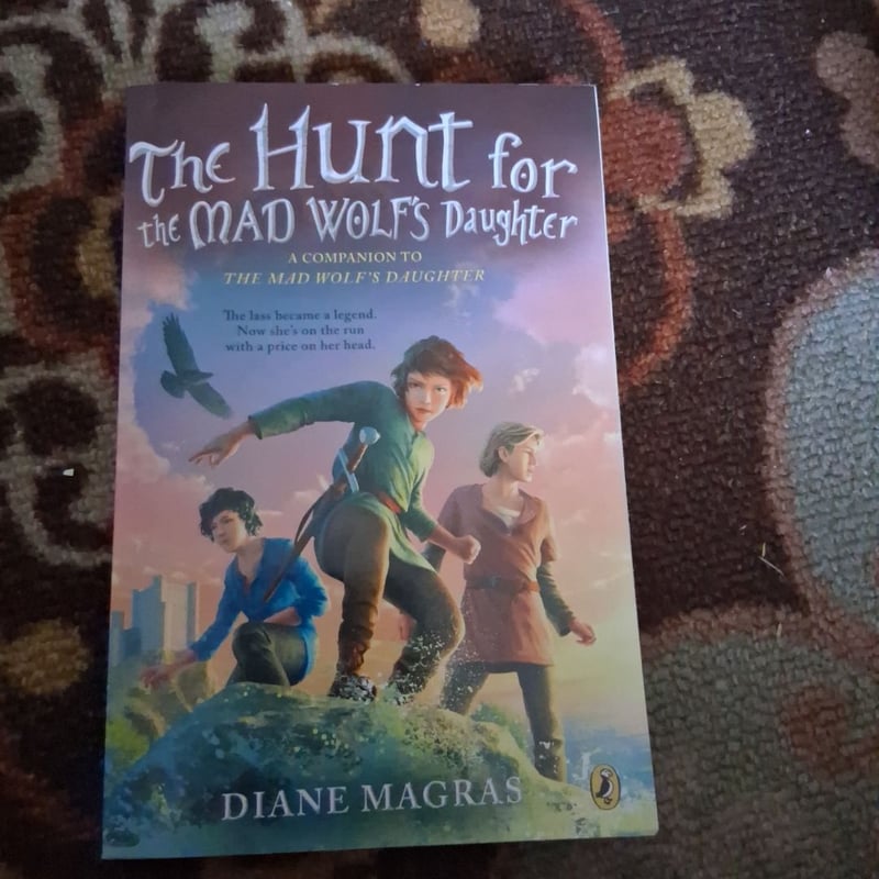 The Hunt for the Mad Wolf's Daughter by Diane Magras