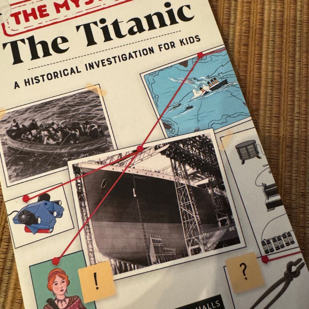 The Mystery of the Titanic by Kelly Milner Halls