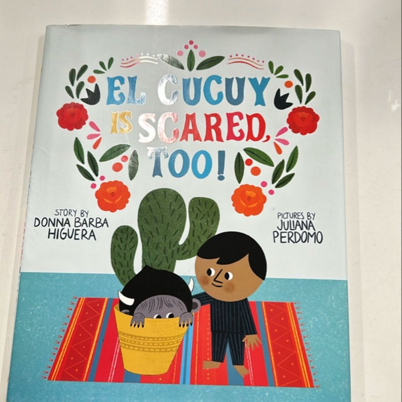 El Cucuy Is Scared, Too! by Donna Barba Higuera