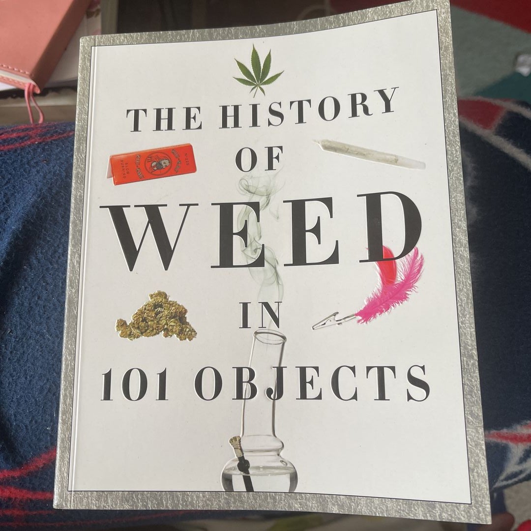 The History of Weed in 101 Objects by Media Lab Books, Paperback ...