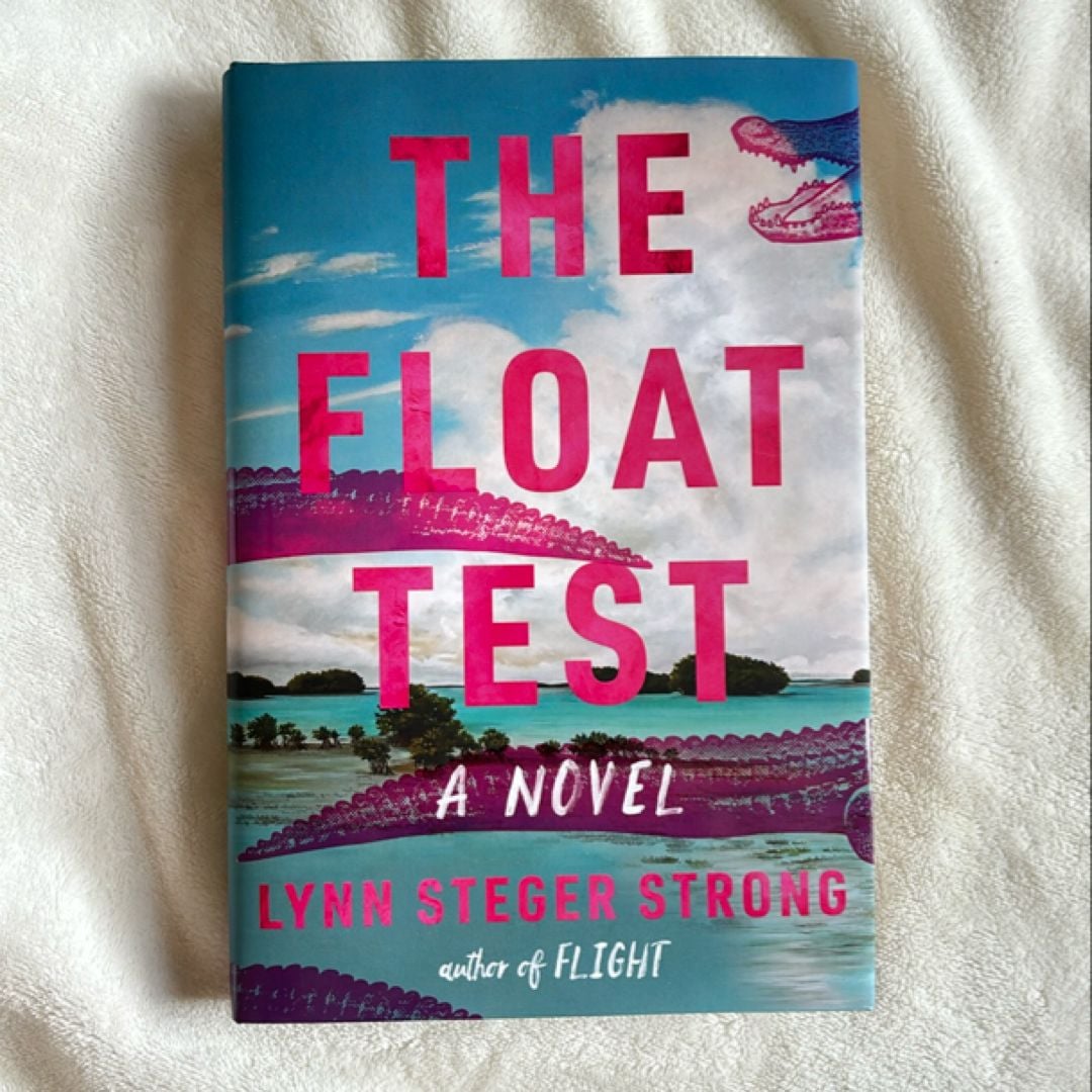 The Float Test by Lynn Steger Strong, Hardcover | Pangobooks