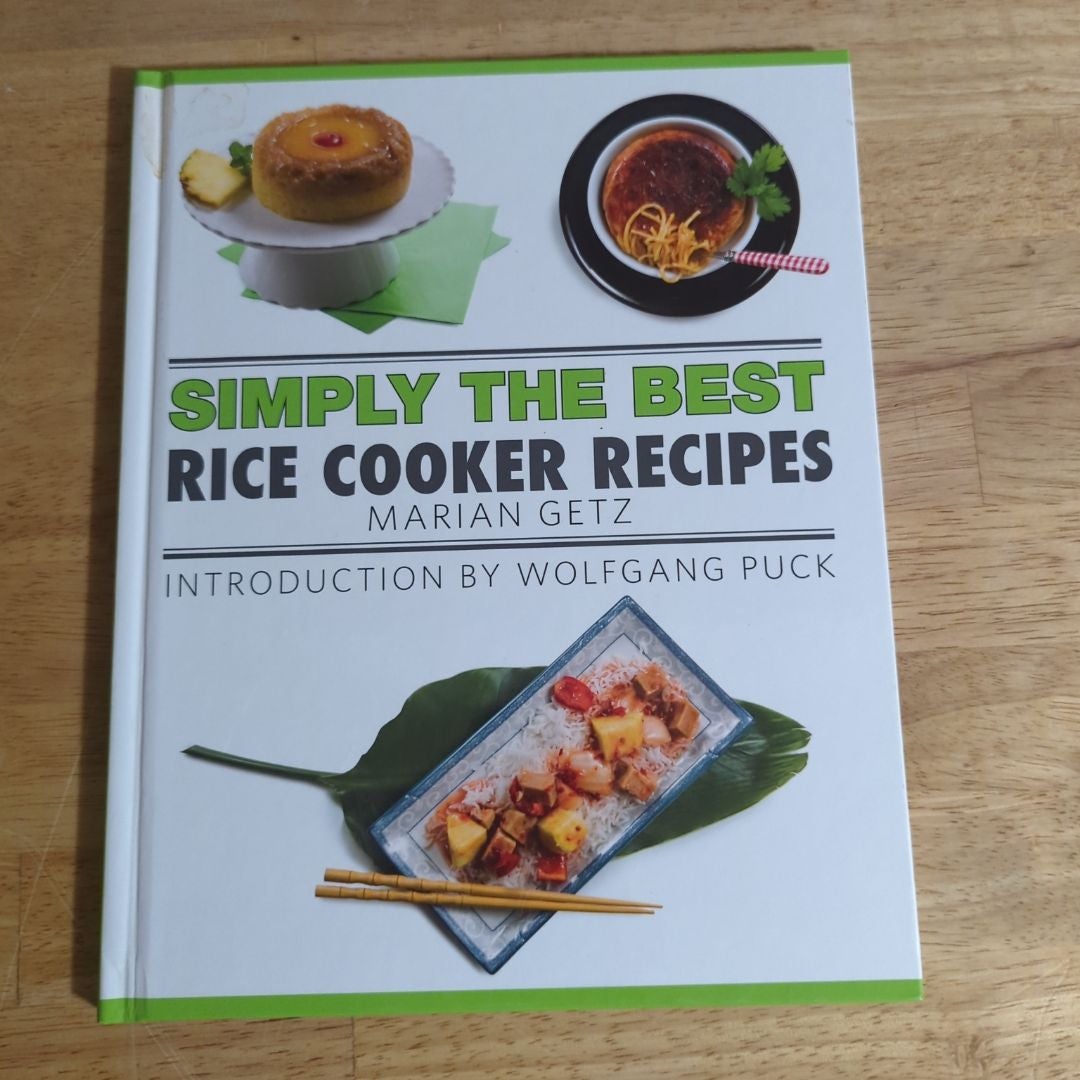Simply the Best Rice Cooker Recipes by Marian Getz