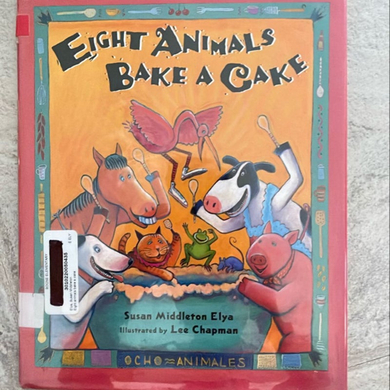Eight Animals Bake a Cake by Susan Middleton Elya