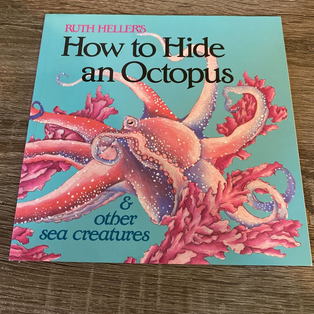 How to Hide an Octopus and Other Sea Creatures by Ruth Heller ...