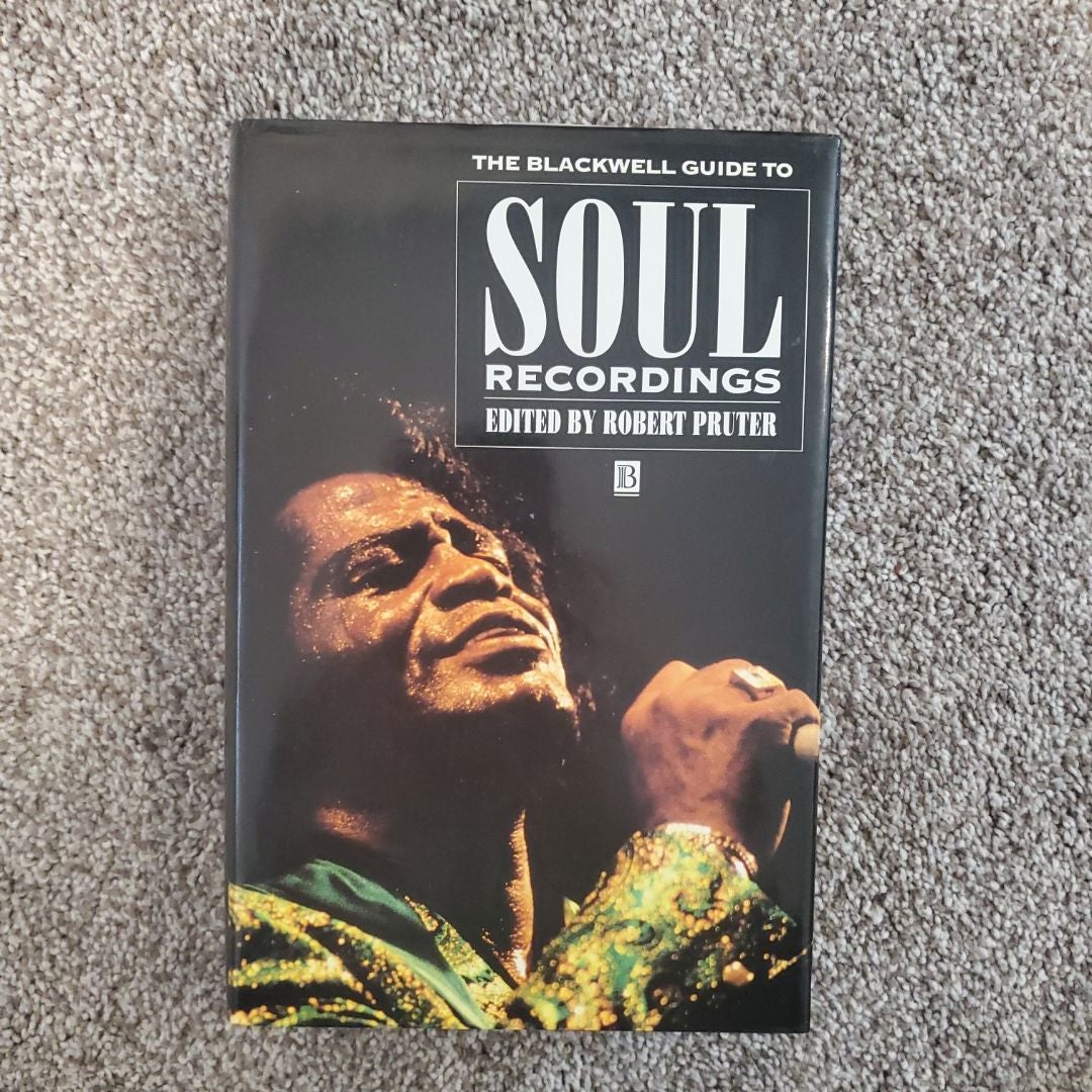 The Blackwell Guide to Soul Recordings by Robert Pruter