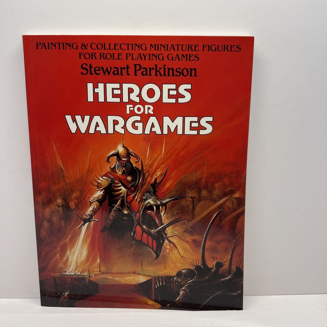 Heroes for Wargames by Stewart Parkinson