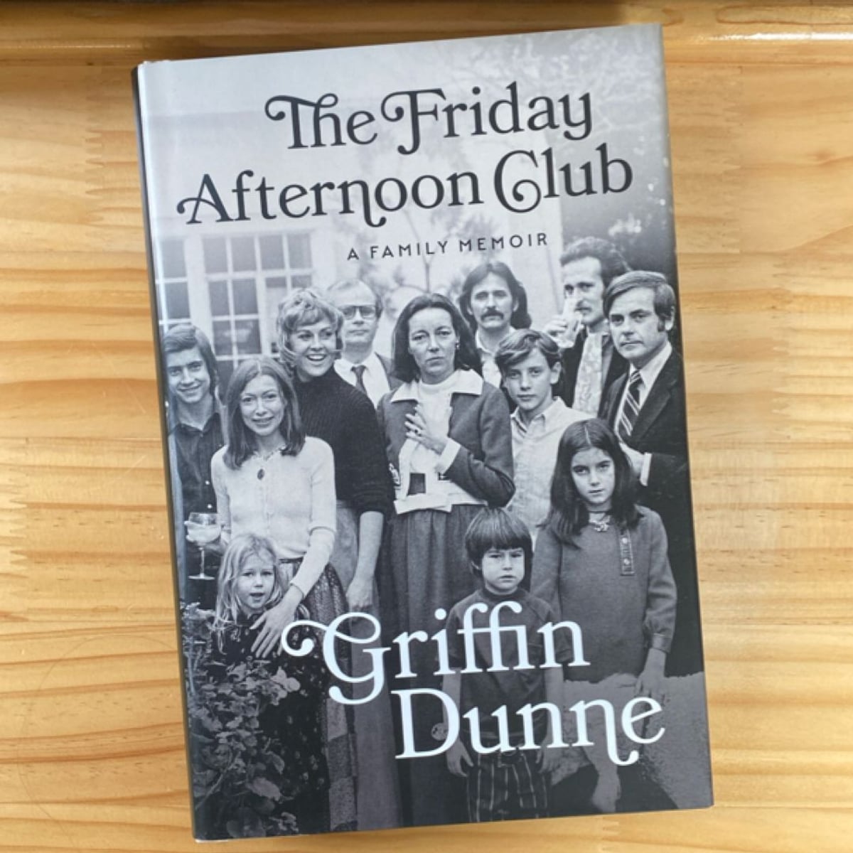 The Friday Afternoon Club by Griffin Dunne