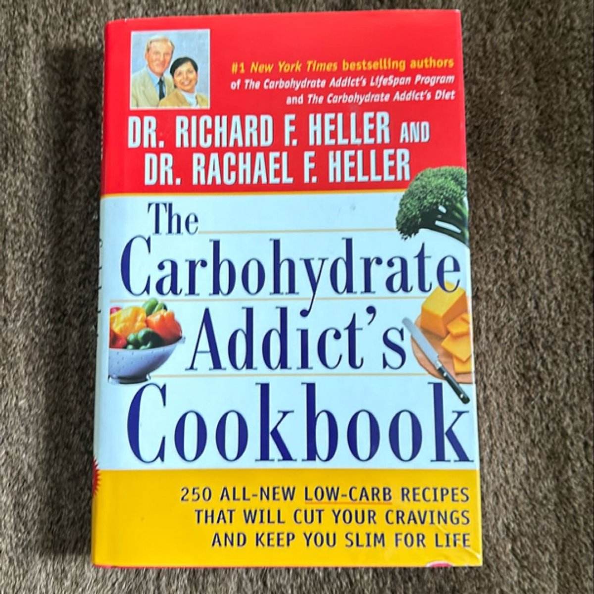 The Carbohydrate Addict's Cookbook by Richard F. Heller, Rachael F. Heller